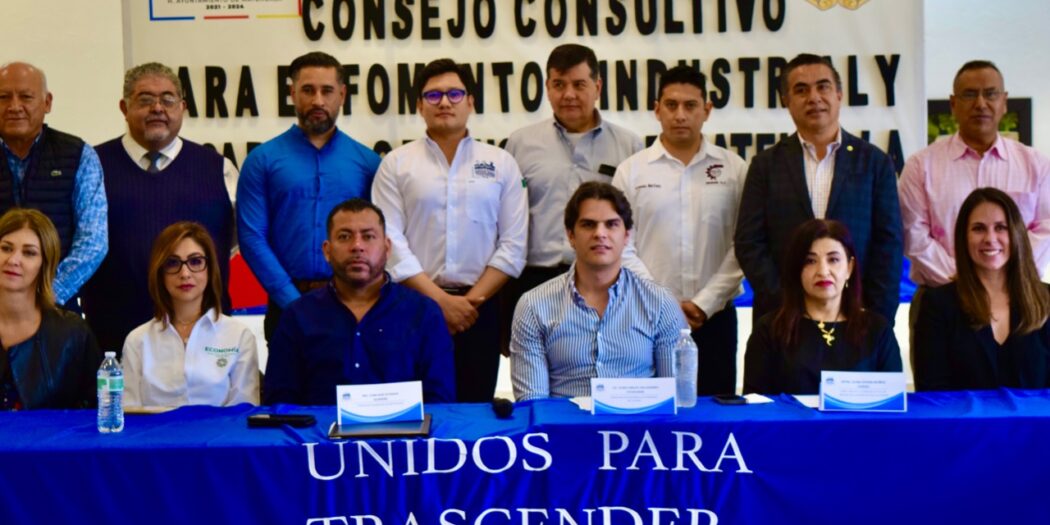 INSTALA GOBIERNO MUNICIPAL LA MESA CONSULTIVA PARA EL FOMENTO INDUSTRIAL Y DESARROLLO ECONÓMICO ...